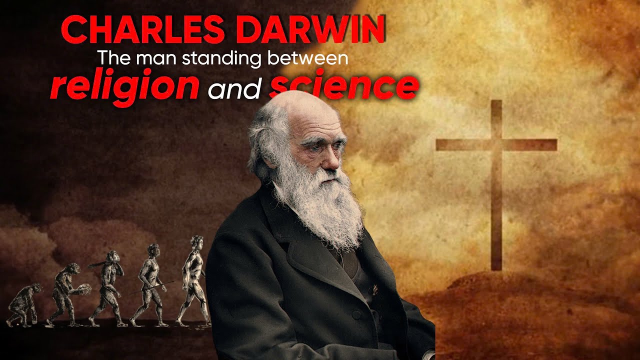 CHARLES DARWIN - The Man Standing Between The War of Religion and ...