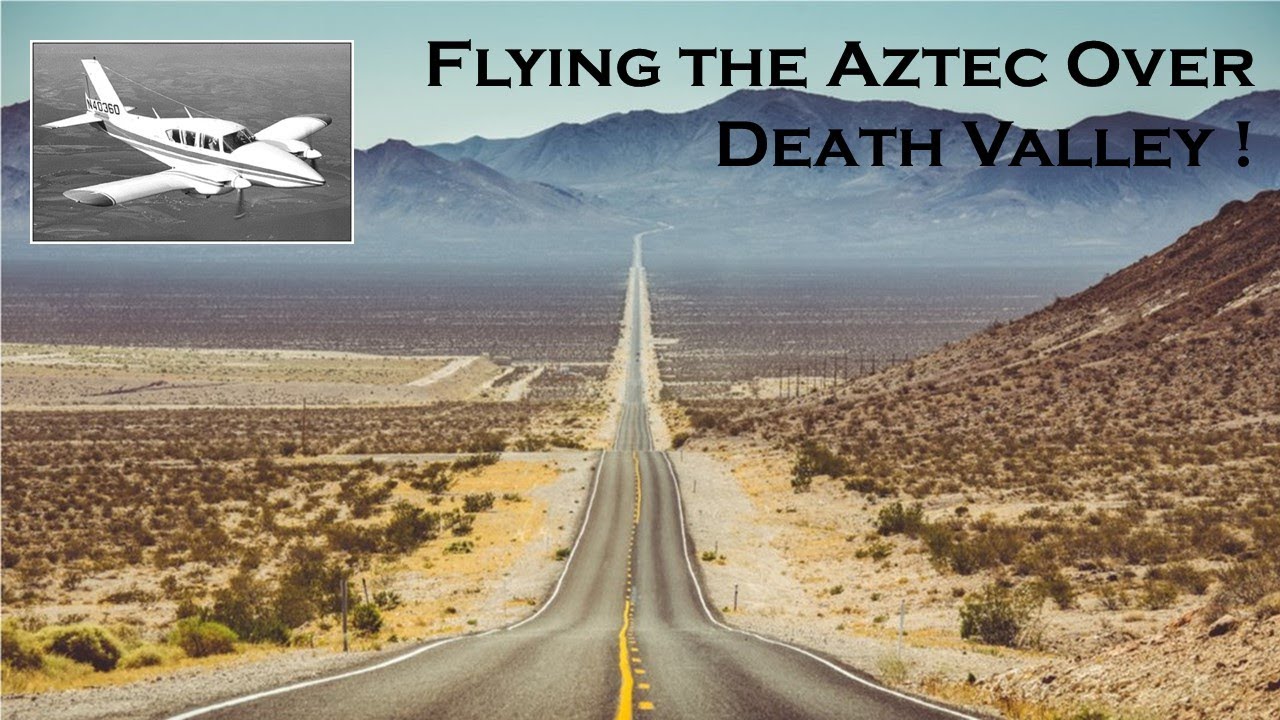 Flying the Aztec over Death Valley! - YouTube