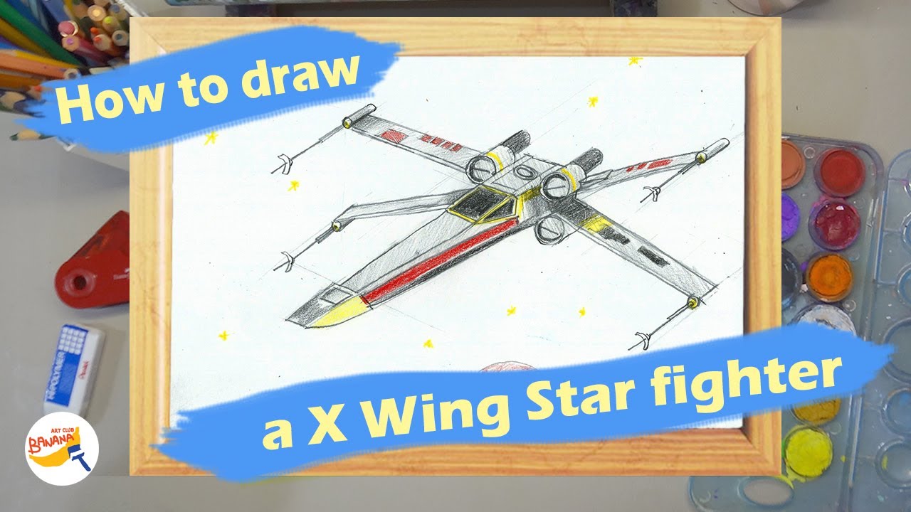 How to draw x wing fighter - YouTube