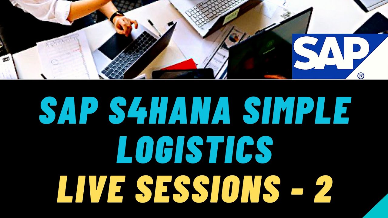 SAP S4HANA Simple Logistics Live Sessions 2 | S4 HANA Simple Logistics - YouTube