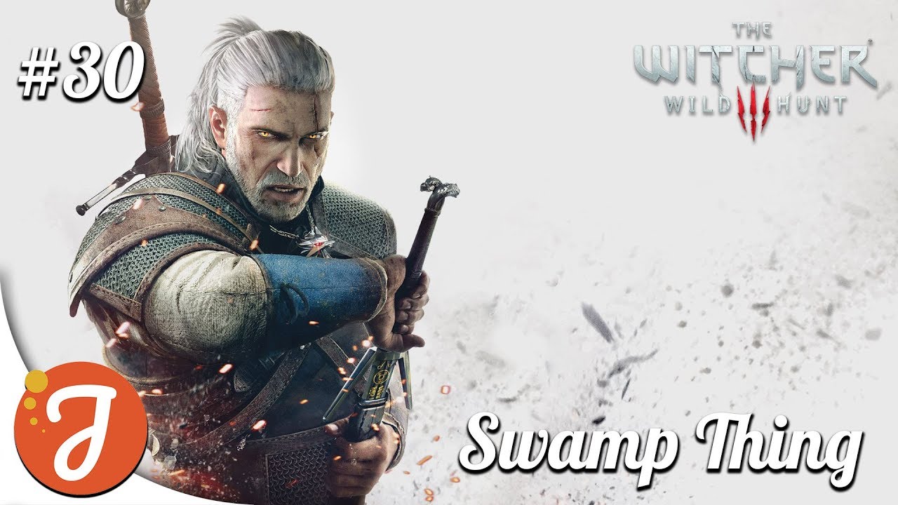 Swamp Thing | Episode #30 | The Witcher 3: Wild Hunt - YouTube