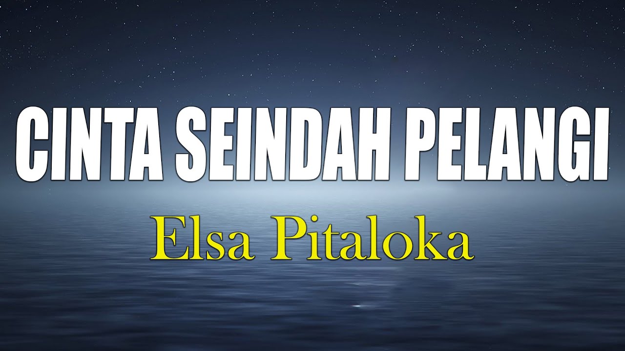 Elsa Pitaloka - Cinta Seindah Pelangi [Official Music Video HD] - YouTube