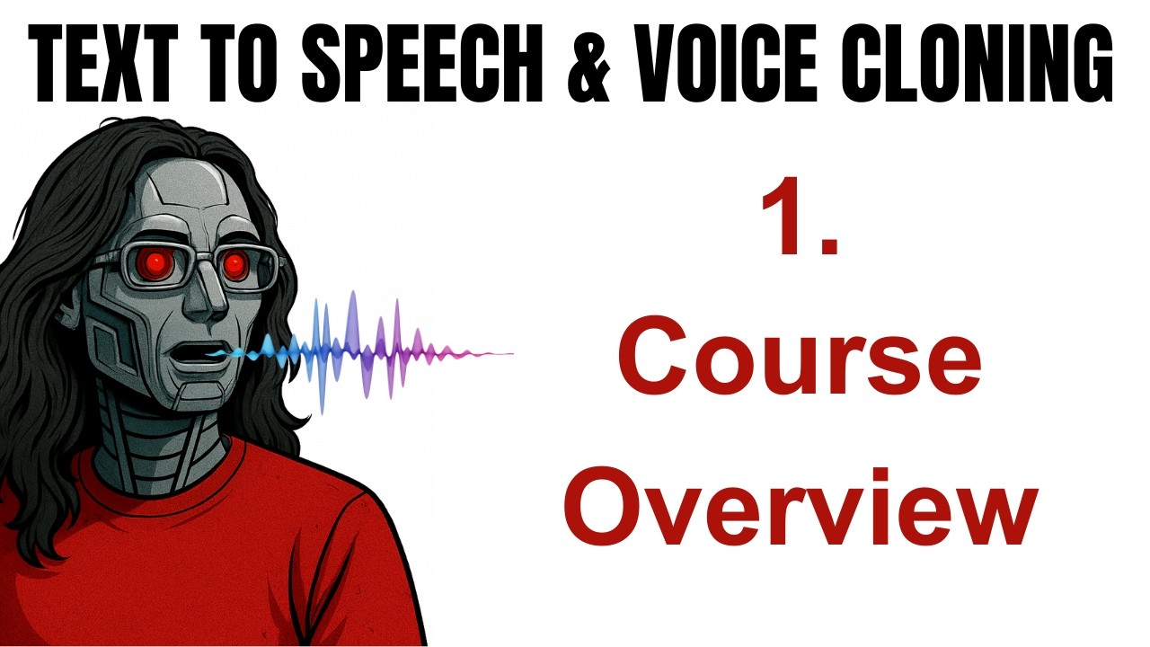 Text-to-Speech & Voice Cloning Course: Course Overview - YouTube