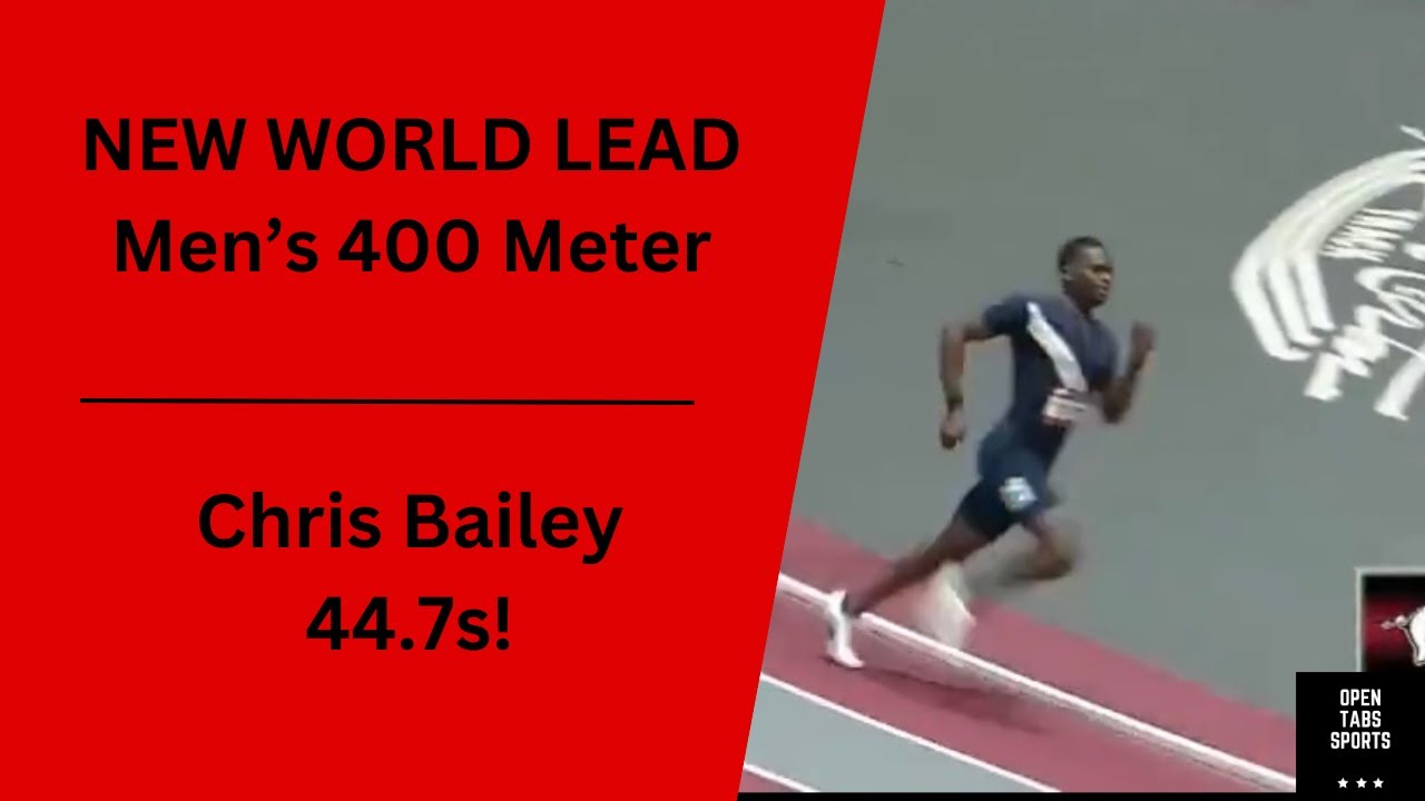 NEW WORLD LEAD | Men’s 400 Meter | Chris Bailey, 44.70s! - YouTube