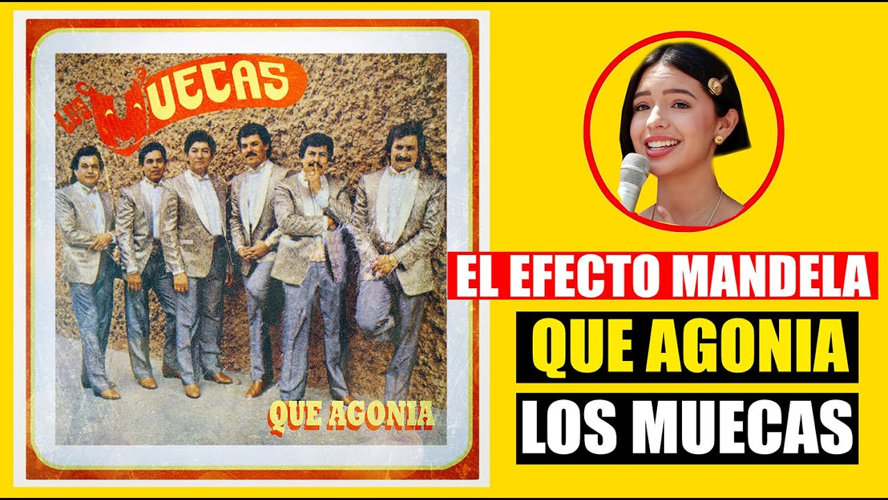 LOS MUECAS " QUE AGONIA " l EL EFECTO MANDELA - YouTube