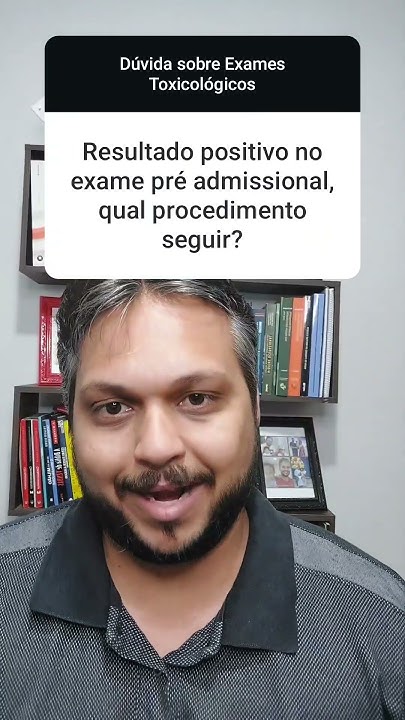 Resultado positivo no exame toxicológico pré-admissional, qual procedimento seguir? - YouTube