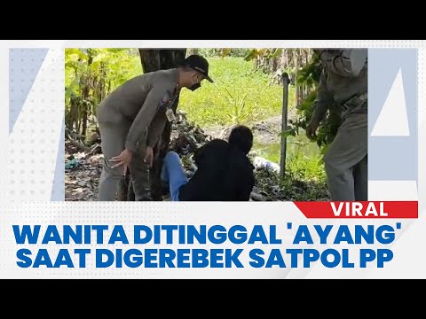 Kasihan! Wanita ini Ditinggal 'Ayang' saat Digrebek Satpol PP