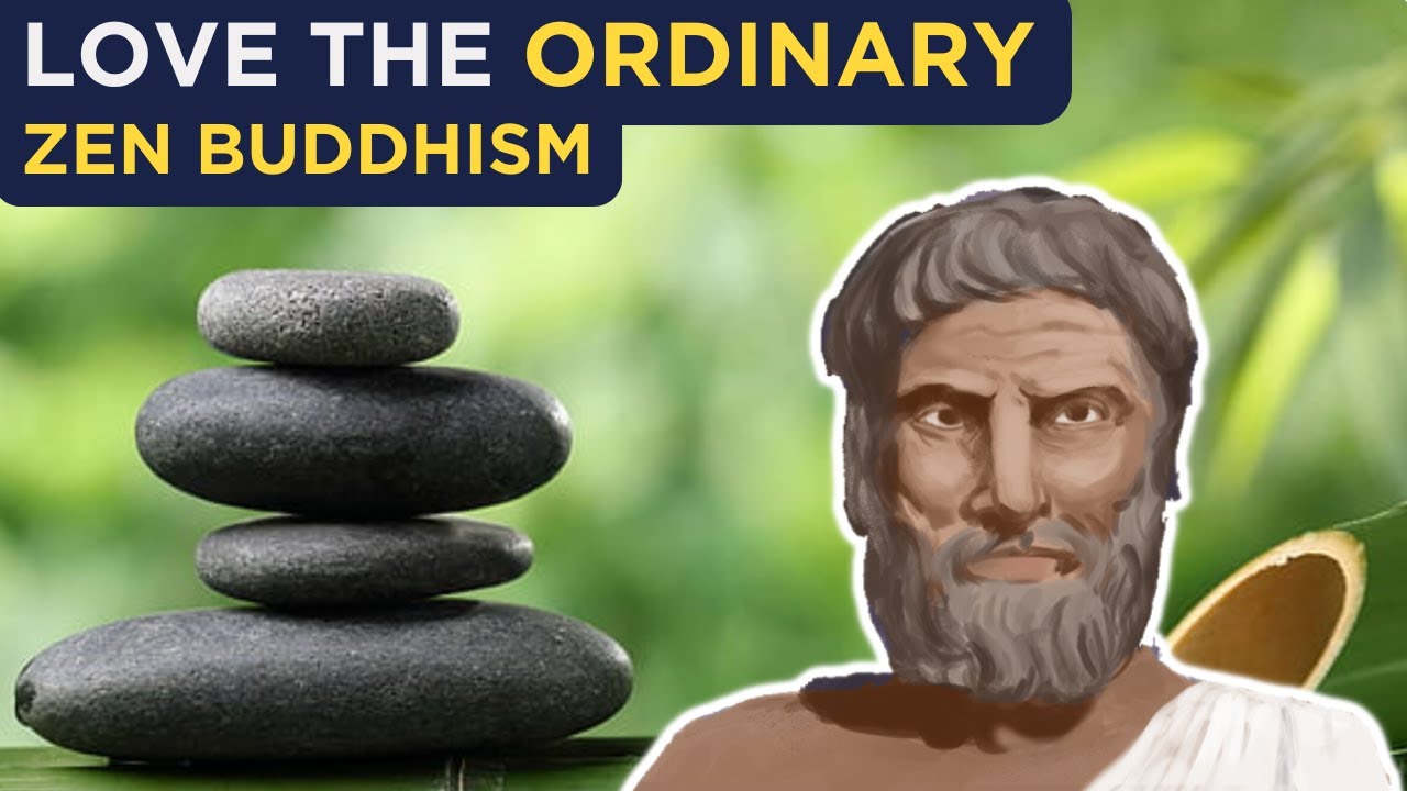 How to Love Your Ordinary Life – Philosophy of Zen Buddhism - YouTube