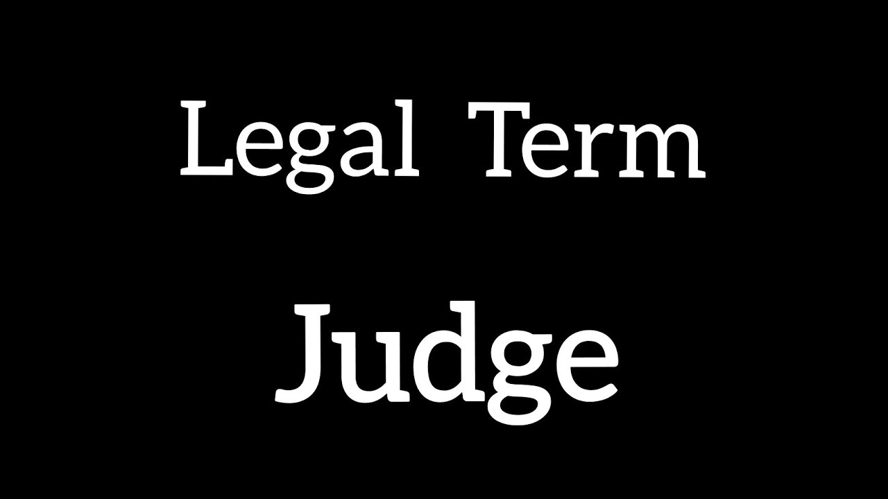 LEGAL TERM - Judge | Meaning | Sentence | Explanation || 💯 - YouTube