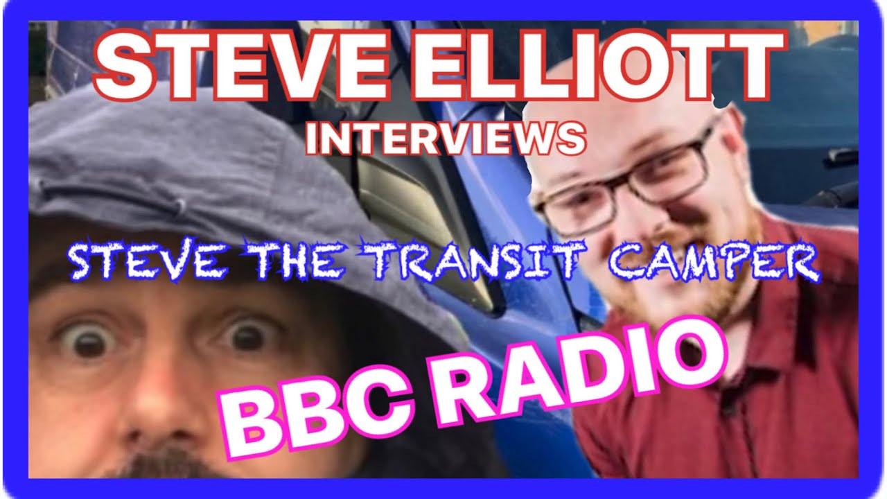 Stealth camping radio BBC interview with Steve Elliott - YouTube