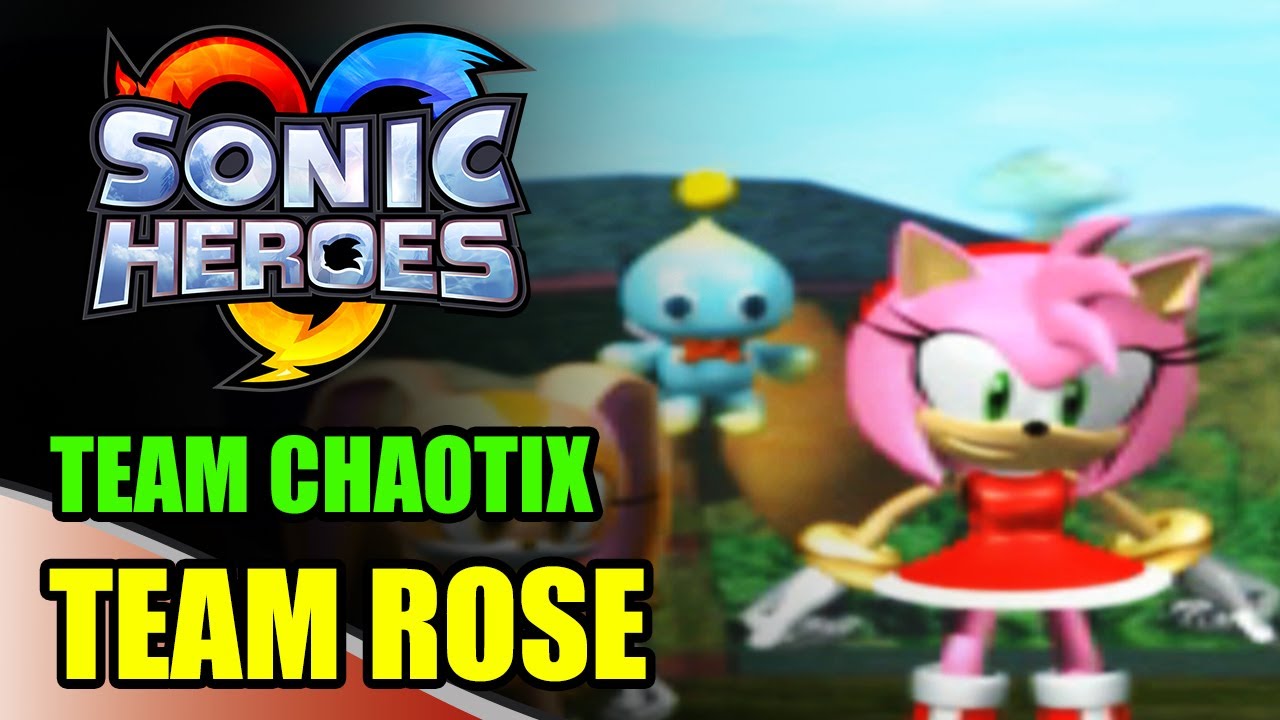 Sonic Heroes - TEAM CHAOTIX VS TEAM ROSE - YouTube