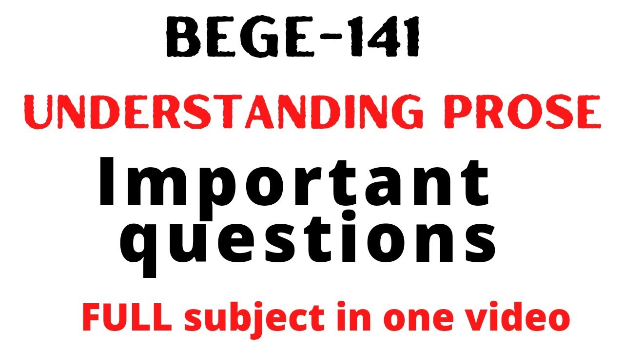 BEGE-141//Important questions for bege -141 Understanding Prose ...