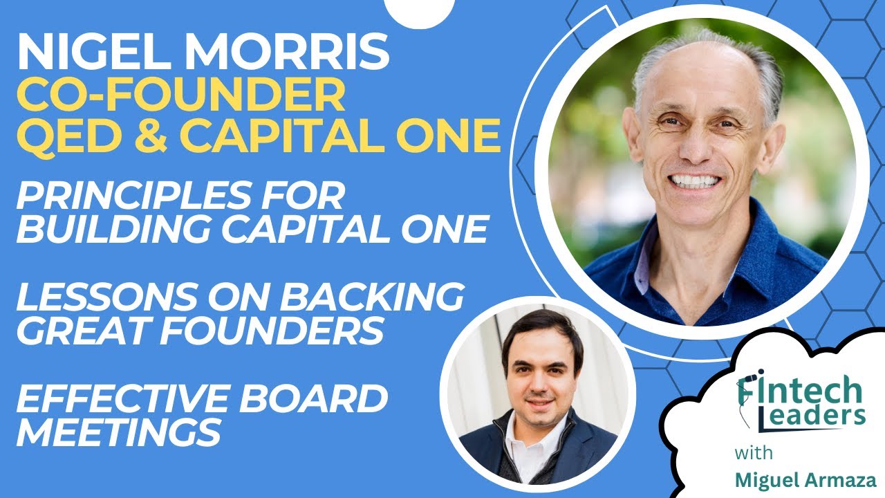 Nigel Morris, QED and Capital One Co-Founder - Transforming Financial Services for a Billion ...