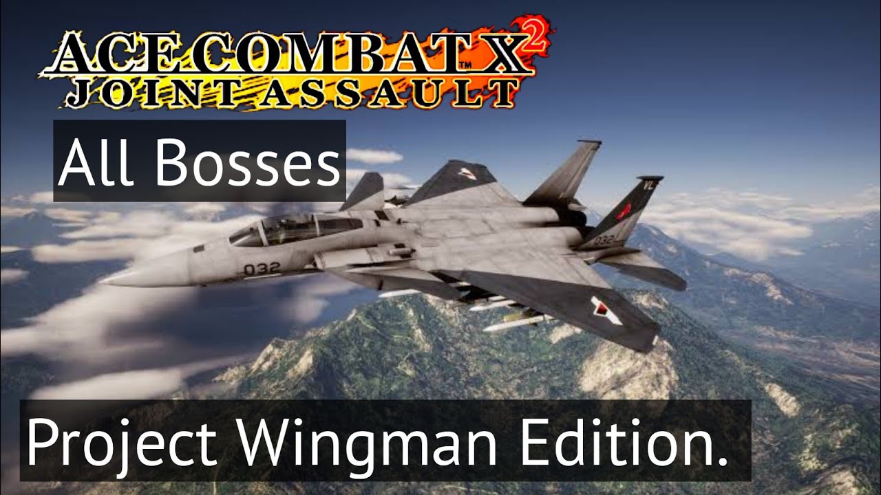 Ace Combat Joint Assault HD - All Bosses - Project Wingman Edition ...