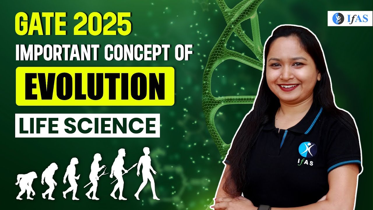 IMPORTANT CONCEPT OF EVOLUTIONS | LIFE SCIENCE | Gate 2025 | IFAS - YouTube