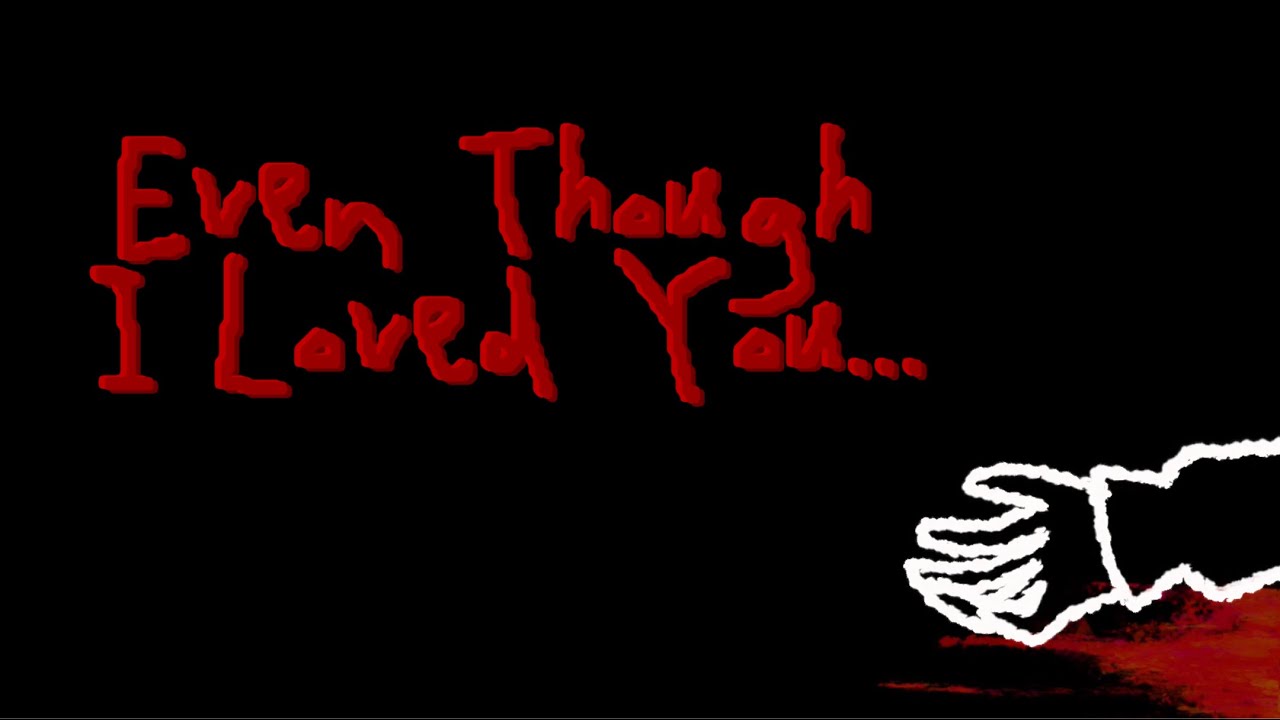 Even Though I Loved You… | Animation Meme - YouTube