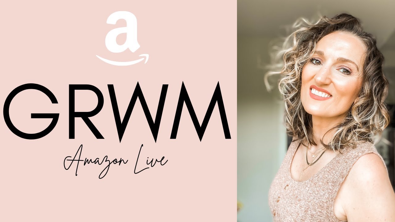 GRWM Amazon Live - YouTube