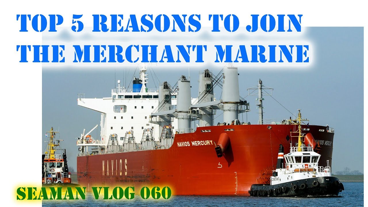 Top 5 Reasons To Join The Merchant Marine | Seaman VLOG 060 - YouTube