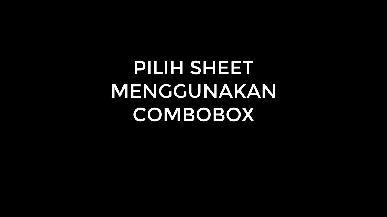 PILIH SHEET MENGGUNAKAN COMBOBOX - YouTube
