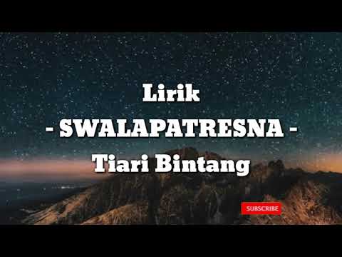 LIRIK LAGU TIARI BINTANG - SWALAPATRESNA - YouTube
