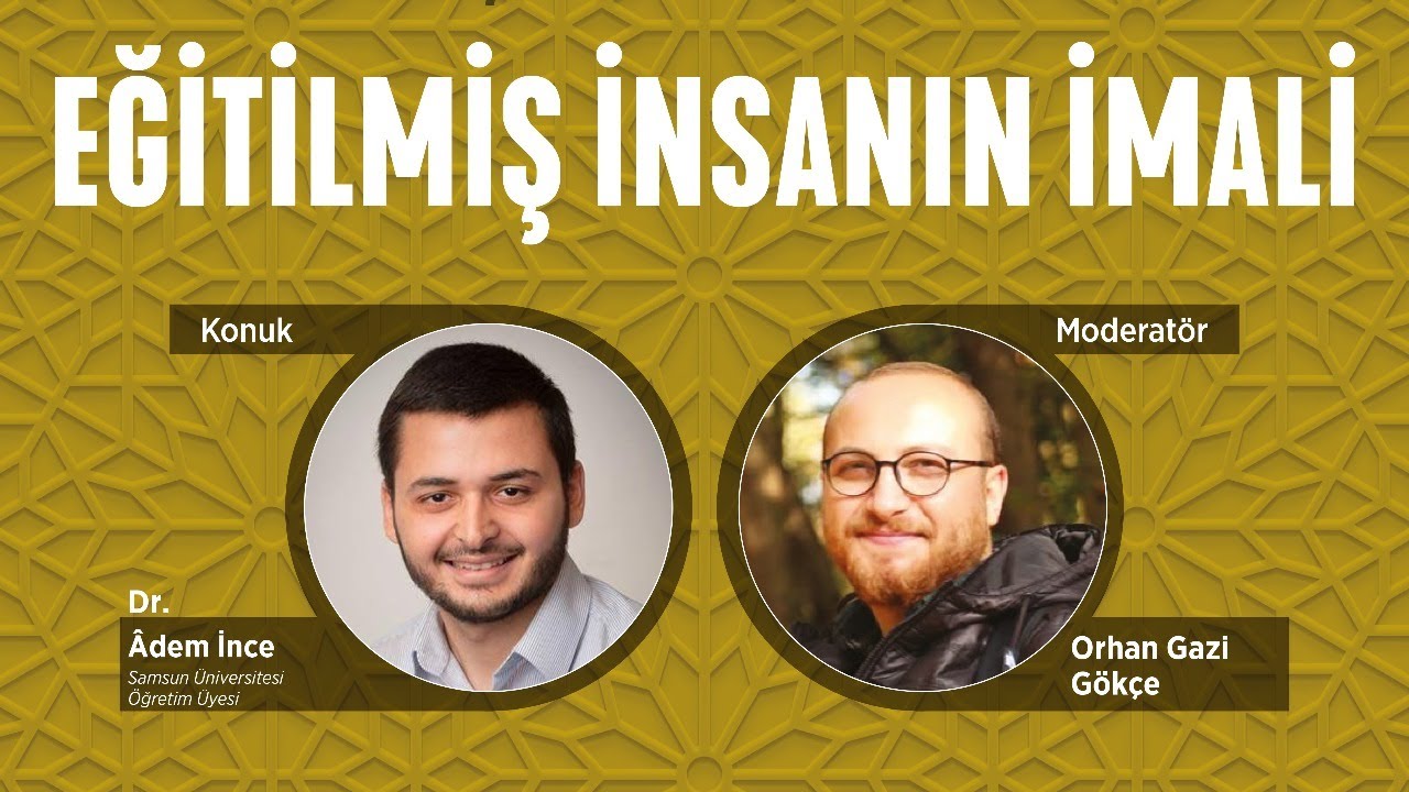 Dr. Âdem İnce - Eğitilmiş İnsanın İmali - YouTube