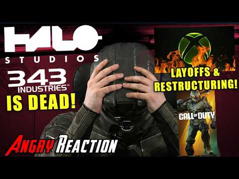 HALO STUDIOS is DEAD! Xbox Layoffs & RESTRUCTURES! - Angry Reaction!