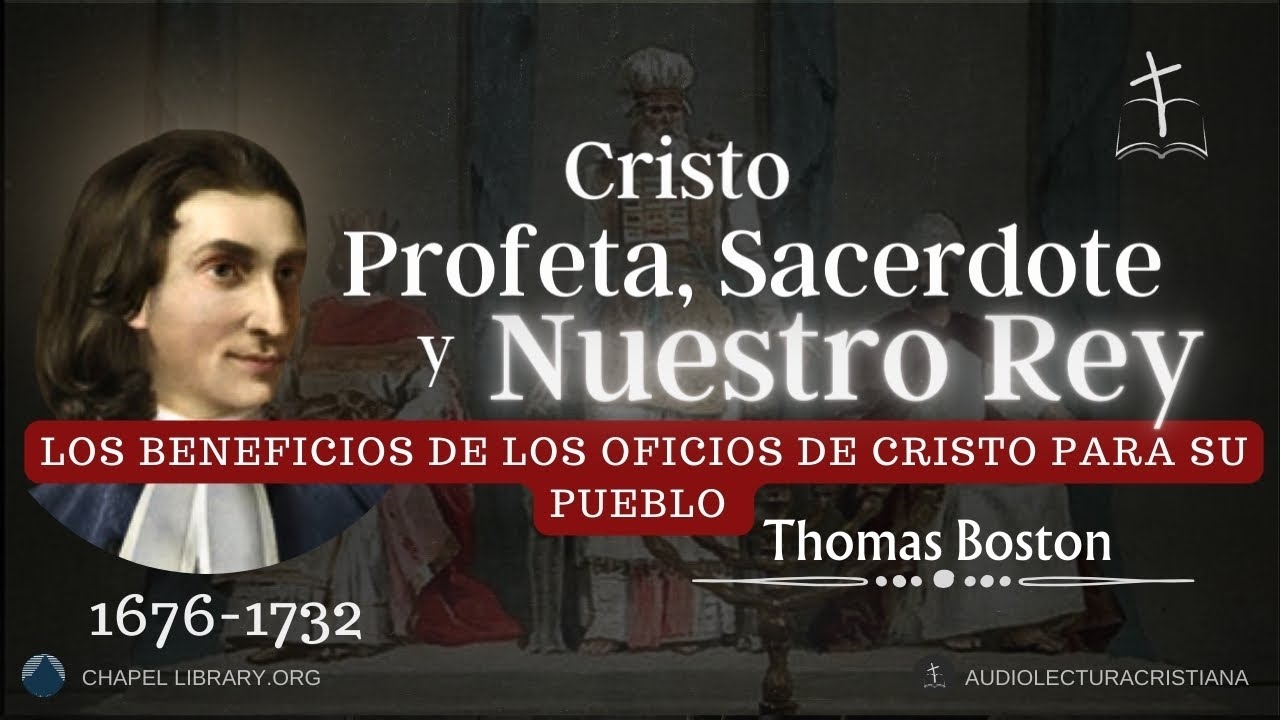 Cristo Profeta, Sacerdote y Rey | Thomas Boston #sanadoctrina # ...