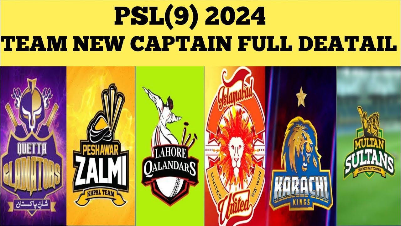 PSL(9) 2024 All Teams New Captain Full Deatail #psl - YouTube