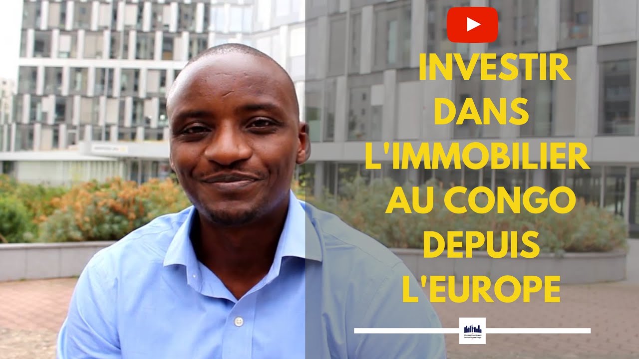 Comment Investir dans l'immobilier au Congo depuis l'Europe - YouTube