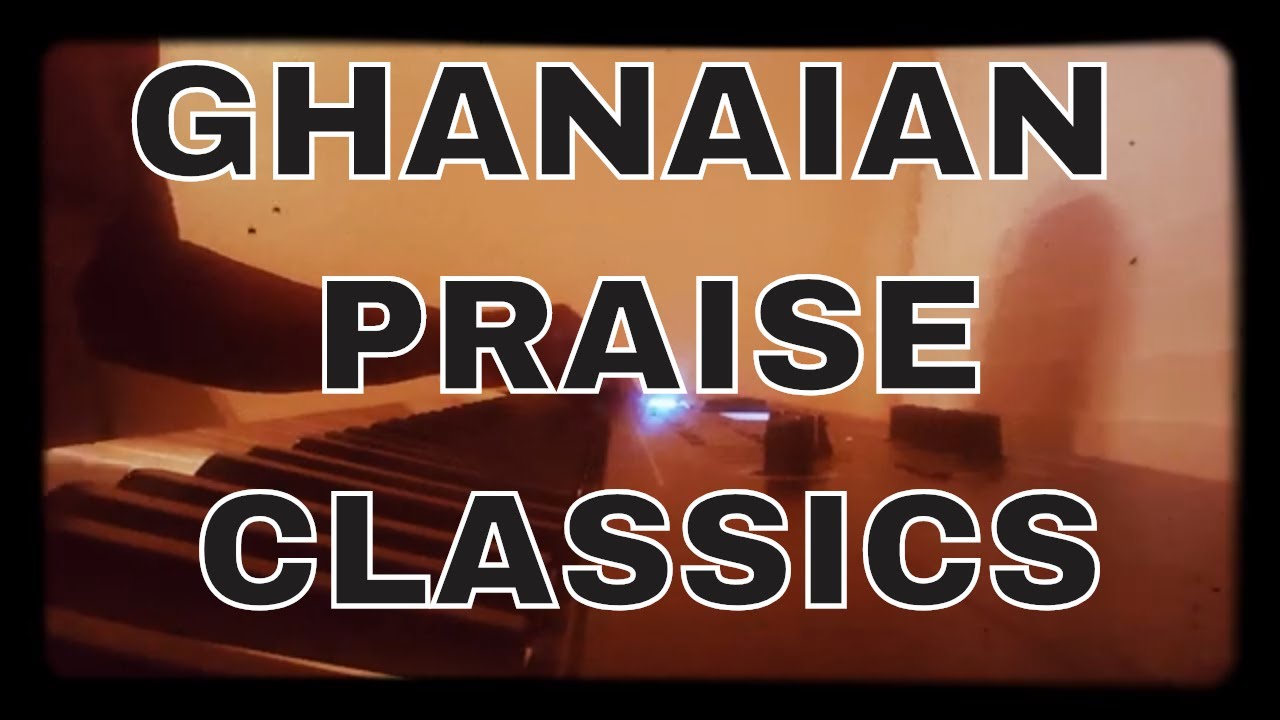 Ghanaian praise oldies medley - How to play Ghanaian praises on piano ...