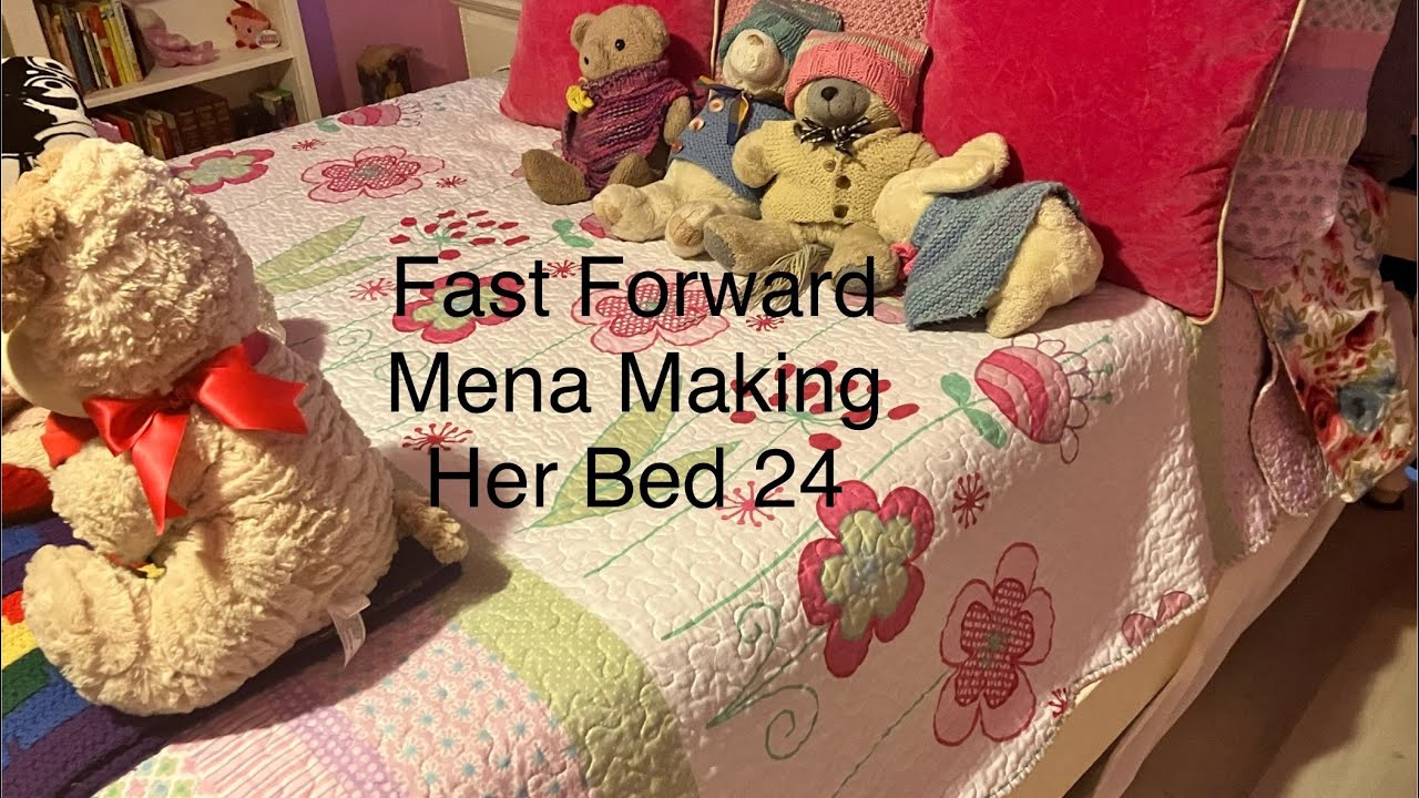 Fast Forward Mena Making Her Bed 24 - YouTube