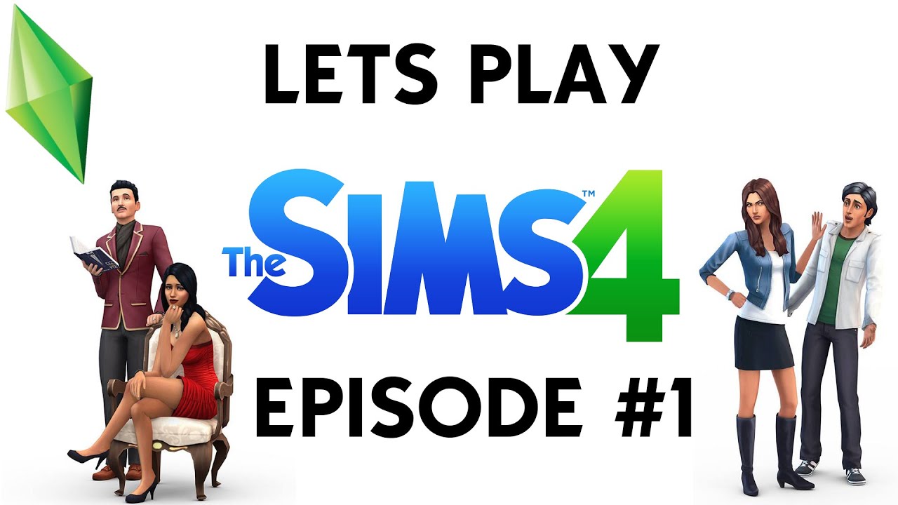Let's Play The Sims 4 Episode 1 - YouTube