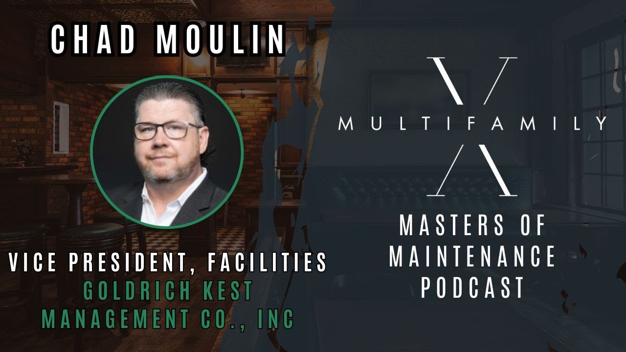 Multifamily X-Masters of Maintenance. Episode 7-Chad Moulin - YouTube
