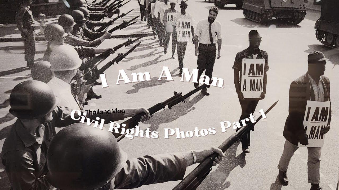 I Am A Man Civil Rights Photos Exhibit Part 1 - YouTube