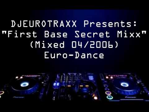 First Base Secret Mixx (Mixed by DJEUROTRAXX) #eurodance - YouTube