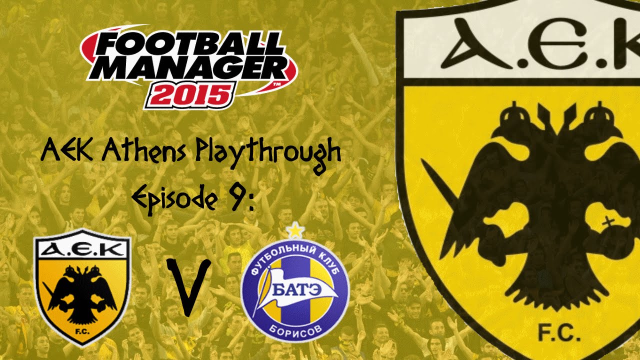 AEK Athens Part 9- Football Manager 2015 - YouTube