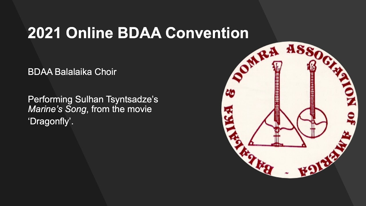 2021 Online BDAA Convention Balalaika Choir performs "Marine Song" from ...