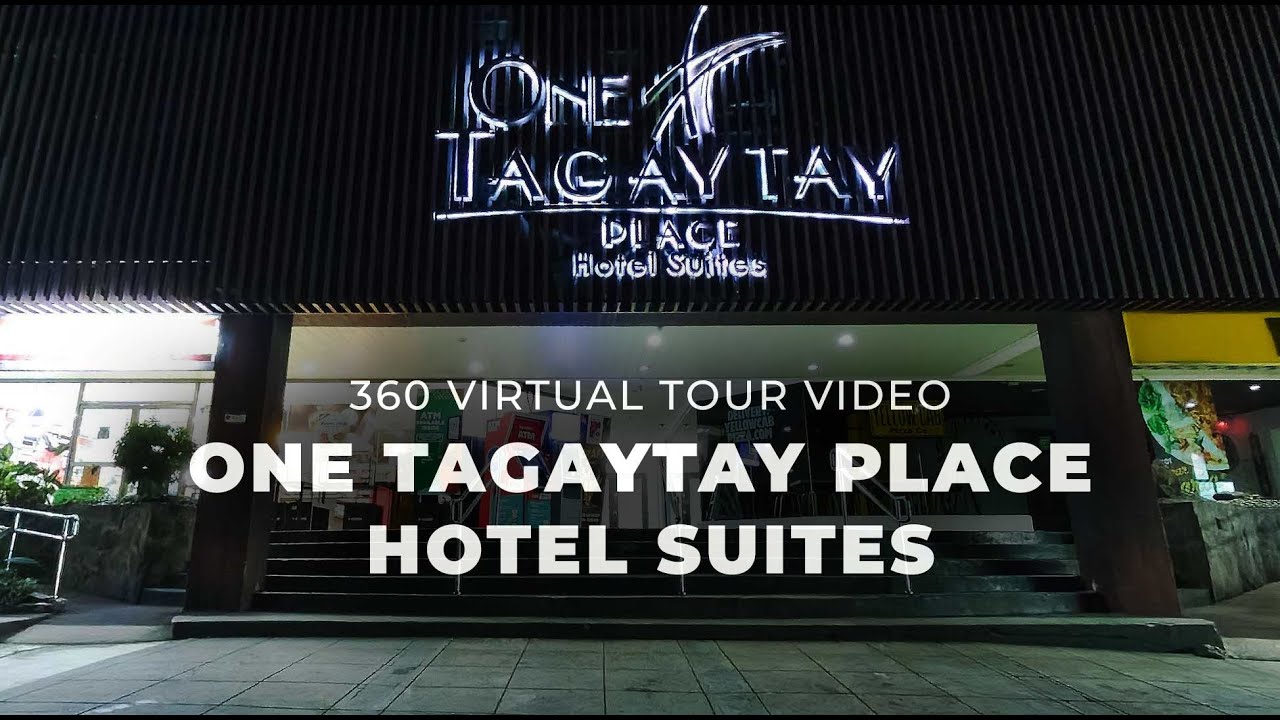 360 Virtual Tour Video: One Tagaytay Place Hotel Suites | Tagaytay City ...