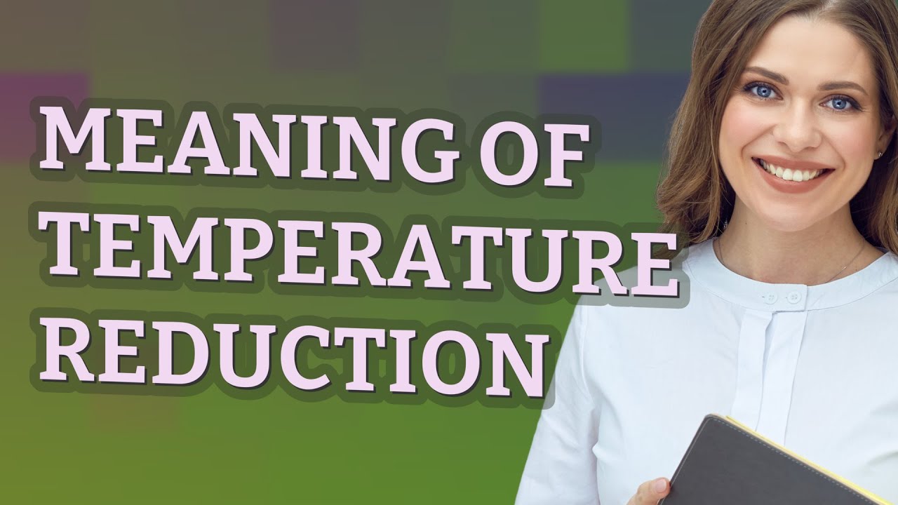 Temperature reduction | meaning of Temperature reduction - YouTube