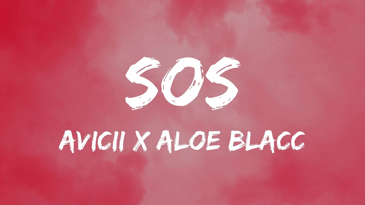 Avicii feat. Aloe Blacc - SOS (Lyrics) - YouTube