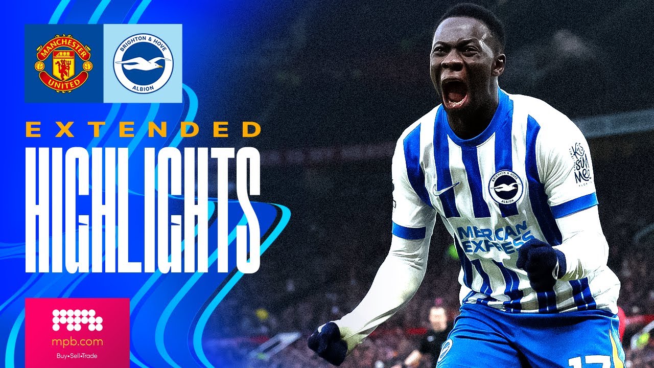 EXTENDED HIGHLIGHTS | Man United v Brighton | Premier League - YouTube