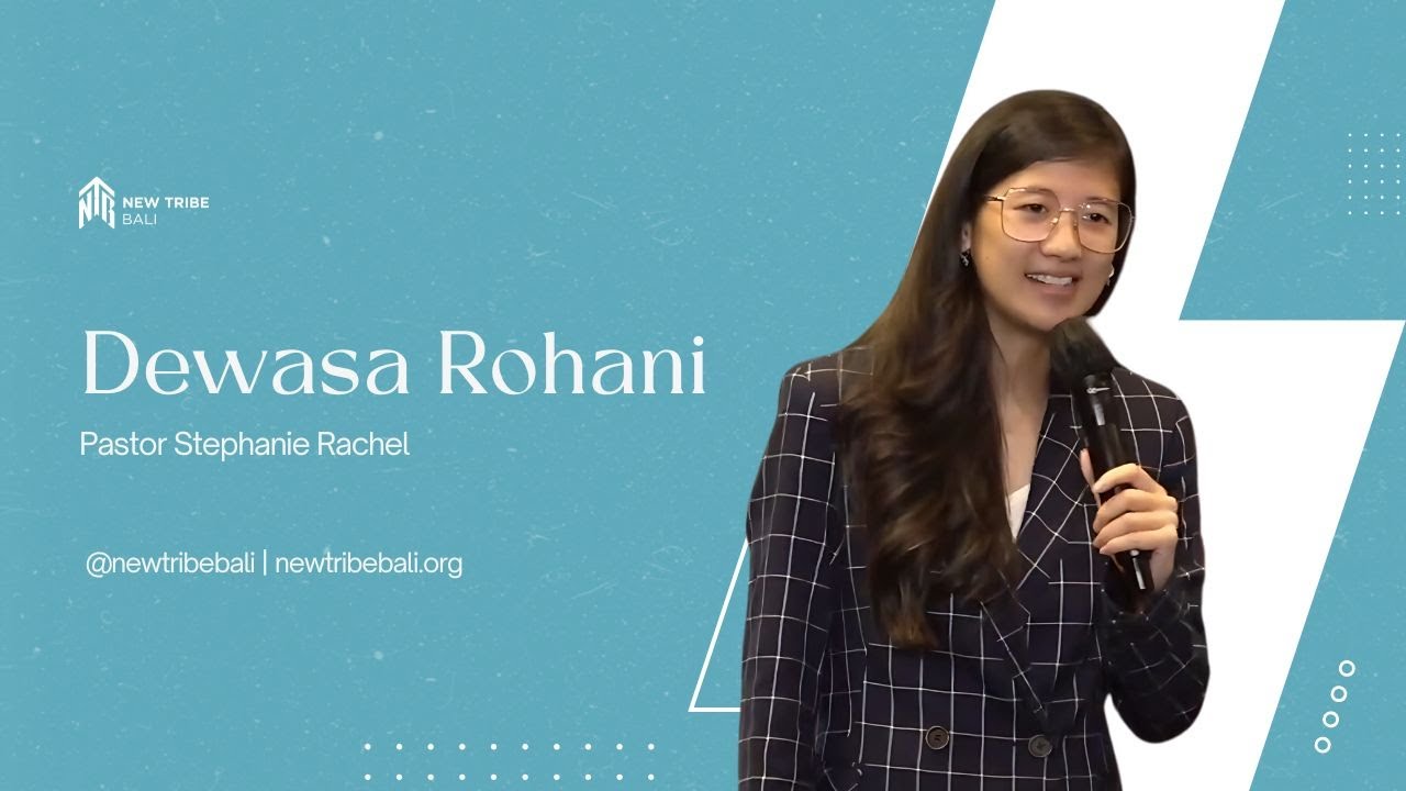 (Indonesian Gathering) Dewasa Rohani - Ps Stephanie Rachel - New Tribe ...