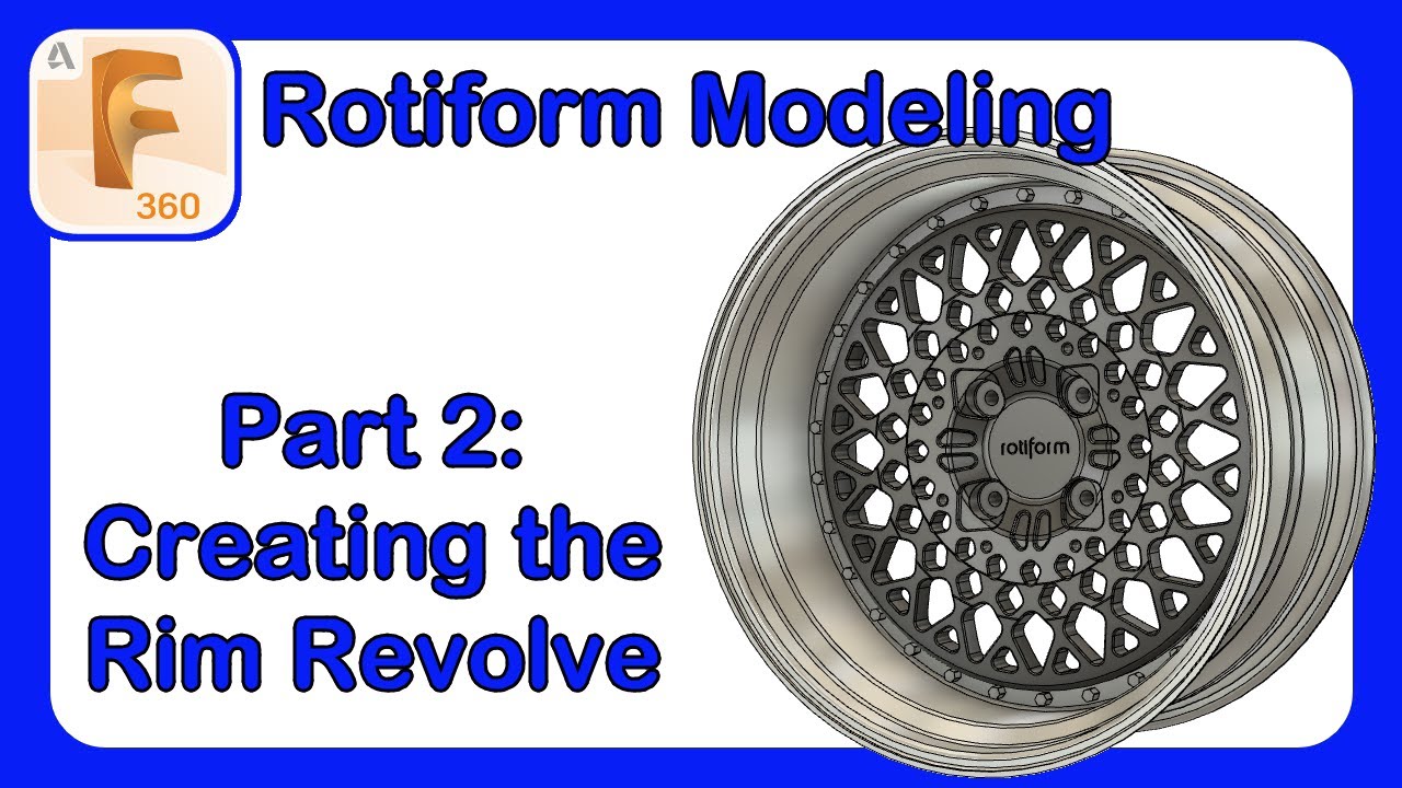 Fusion 360 Rotiform Modeling Series - Part 2 - Modeling the Rim Revolve ...