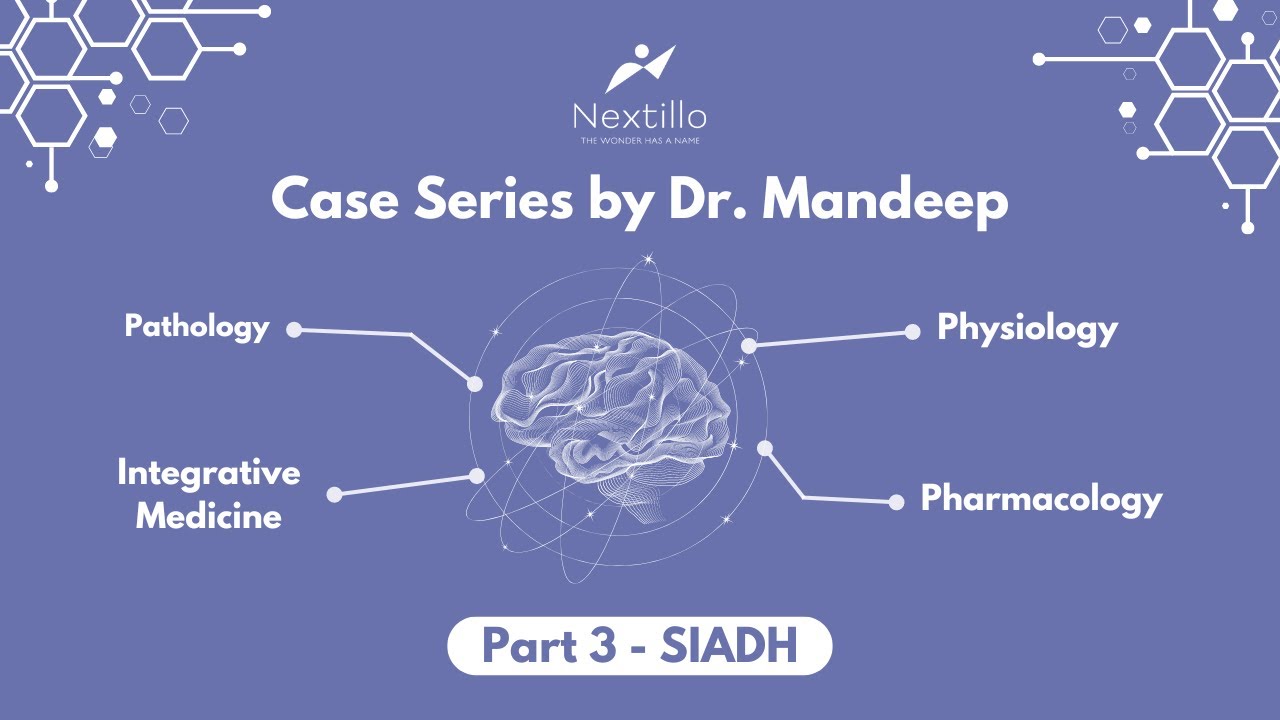 Case Series by Dr. Mandeep | Part 3 - Etiology of SIADH #Nextillo #fmge ...