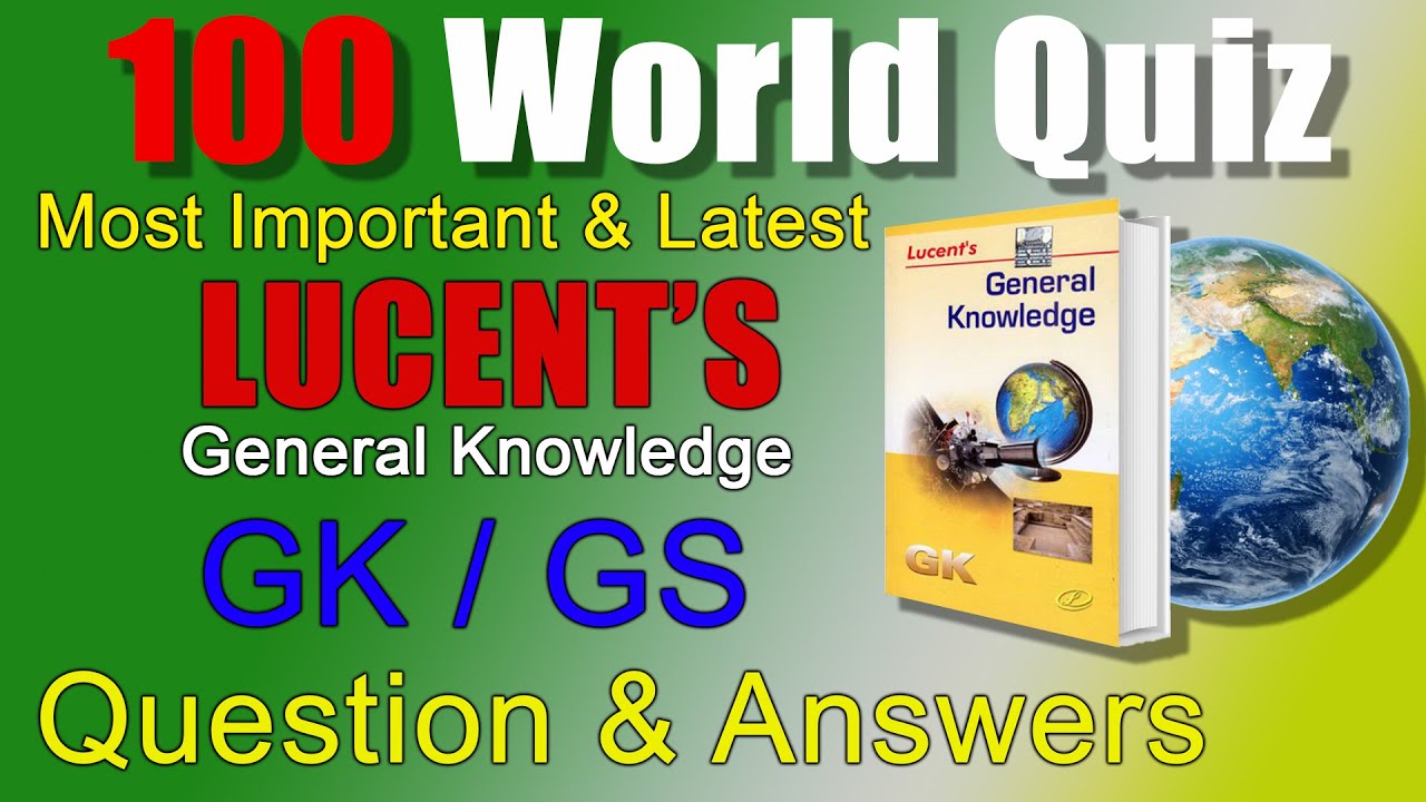 100 Plus GK FAQs | GK Q & A | GK questions and answers | GK Lucent | GK ...
