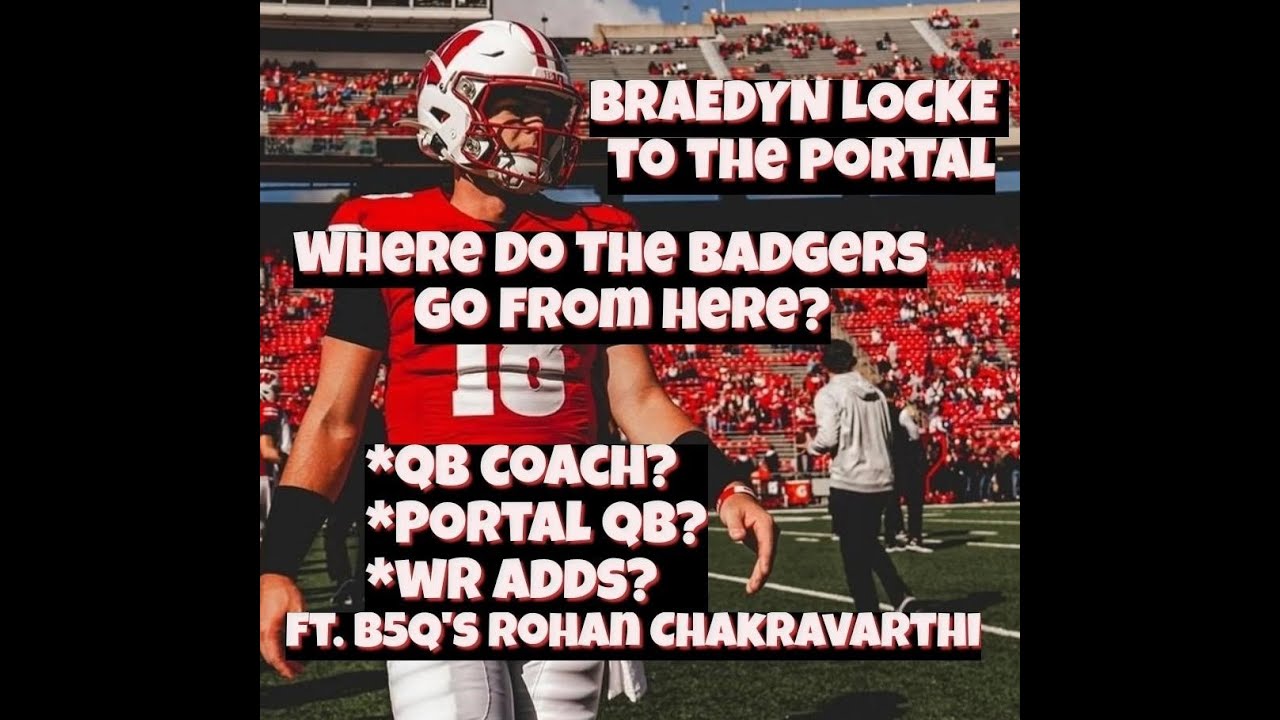 Braedyn Locke is Gone: What Are The Badgers' Next QB/Coaching Moves ...