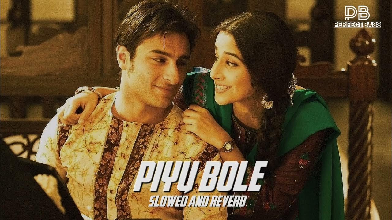 Piyu bole | Slowed and reverb | Parineeta | Hindi movie | Song - YouTube