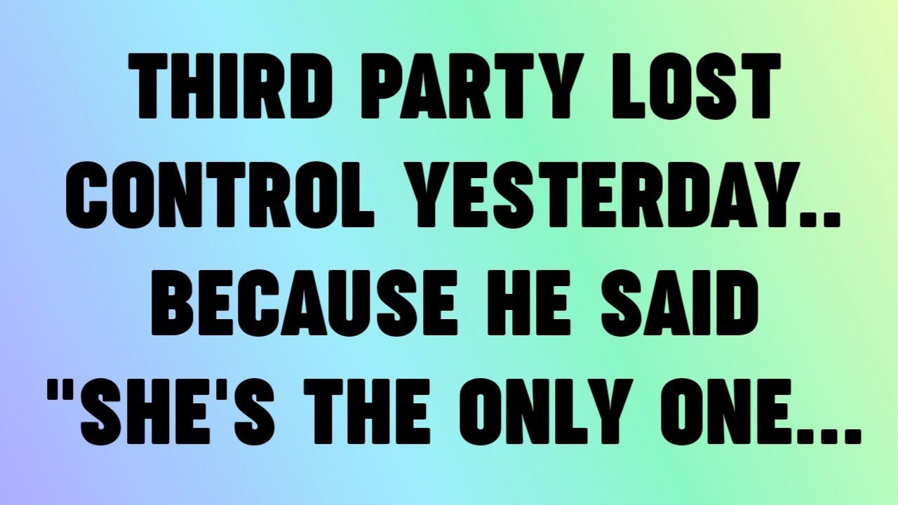 💫 THIRD PARTY LOST CONTROL YESTERDAY... BECAUSE HE SAID "SHE'S THE ONLY ...