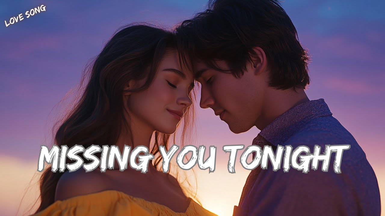 ️ Missing You Tonight 💖 A Love That Lights Up My Soul Official Lyrics 🎵 ...