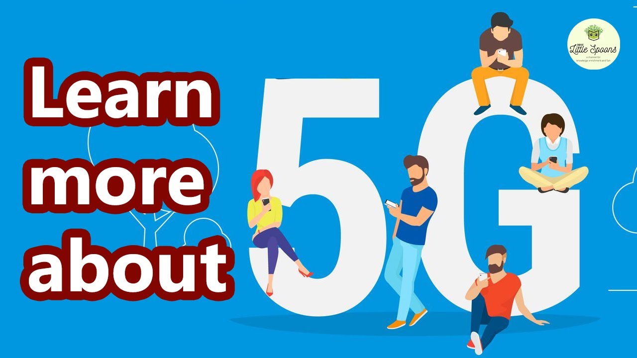What is 5G? | Learn more about 5G | Devs' Little Spoons - YouTube